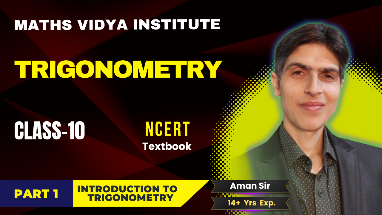 Part 1_INTRODUCTION TO TRIGONOMETRY – Maths Vidya Institute